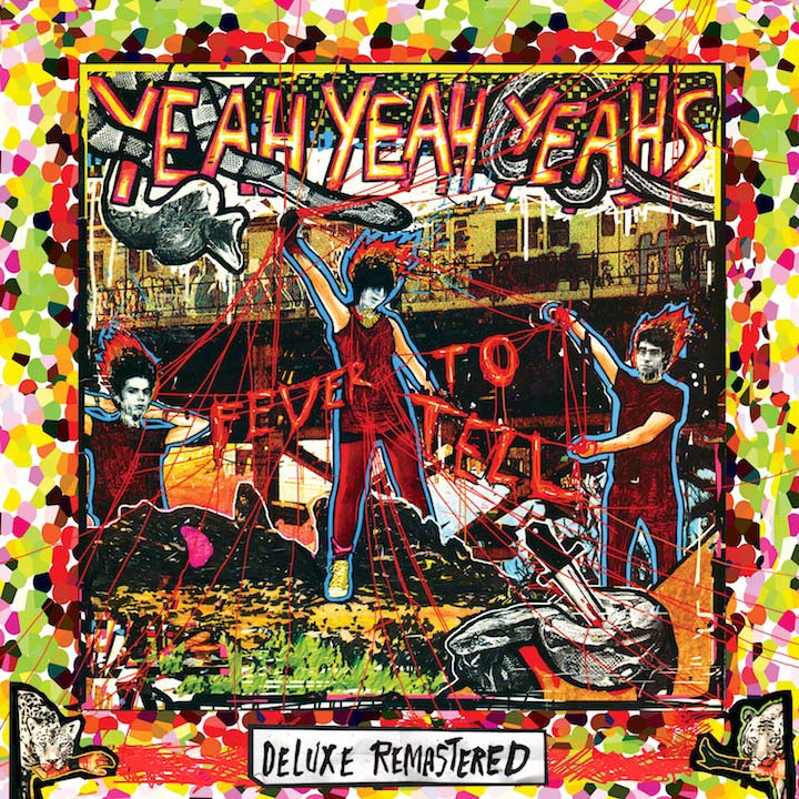 Yeah Yeah Yeahs Still Running Hot With Fever To Tell Deluxe Reissues