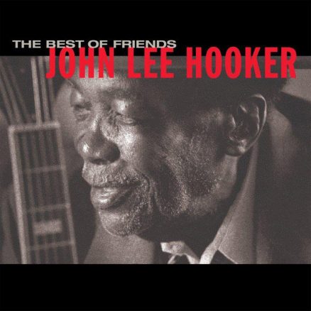 John Lee Hooker’s Duets Album The Best Of Friends To Be Reissued