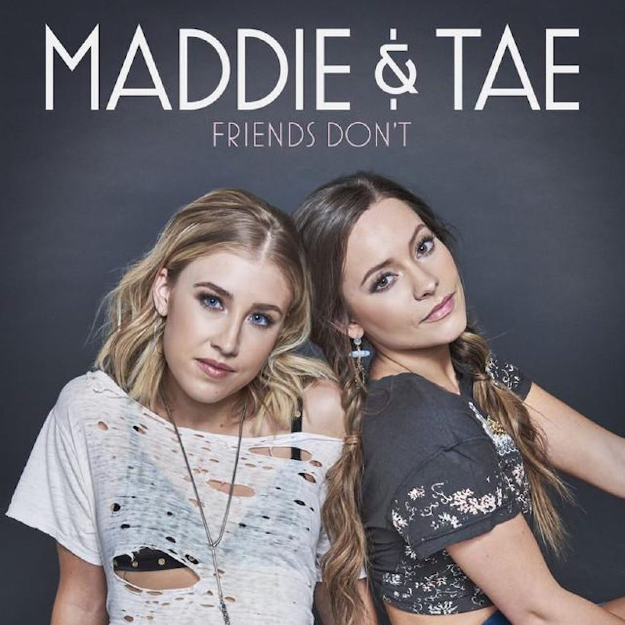 Maddie & Tae Back In The Country Game With 'Friends Don't' | uDiscover