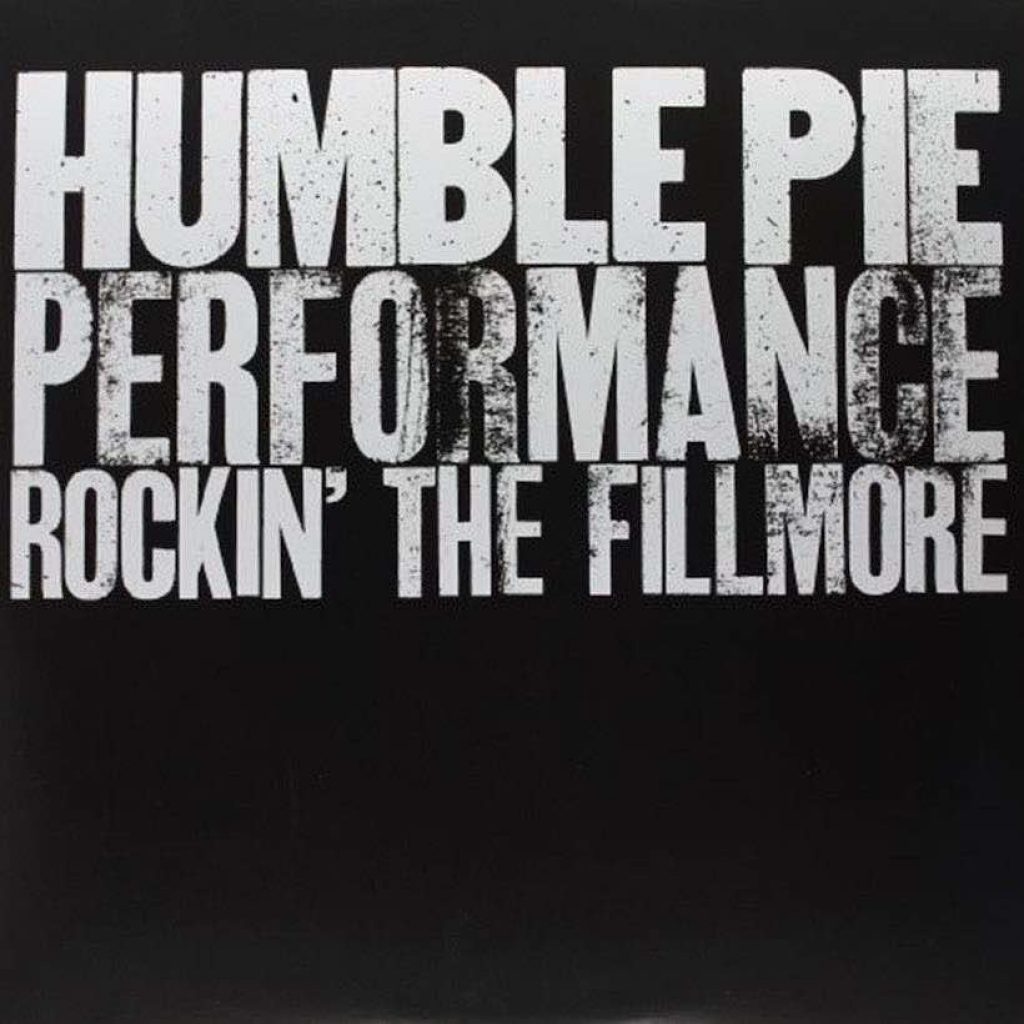 'Performance Rockin’ The Fillmore': Humble Pie Rock The LES