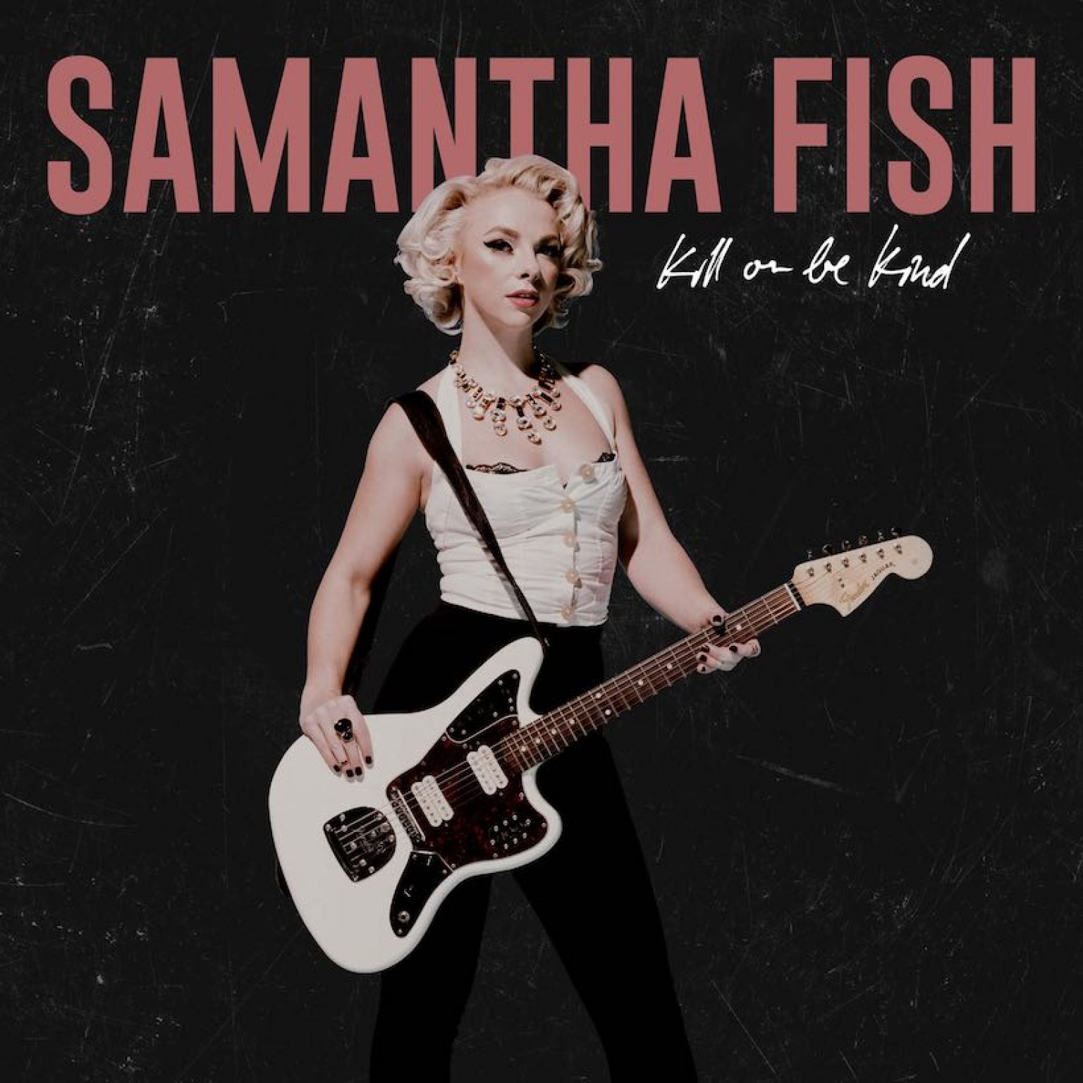 “Strong Messages From The Heart” By Samantha Fish On 'Kill Or Be Kind'