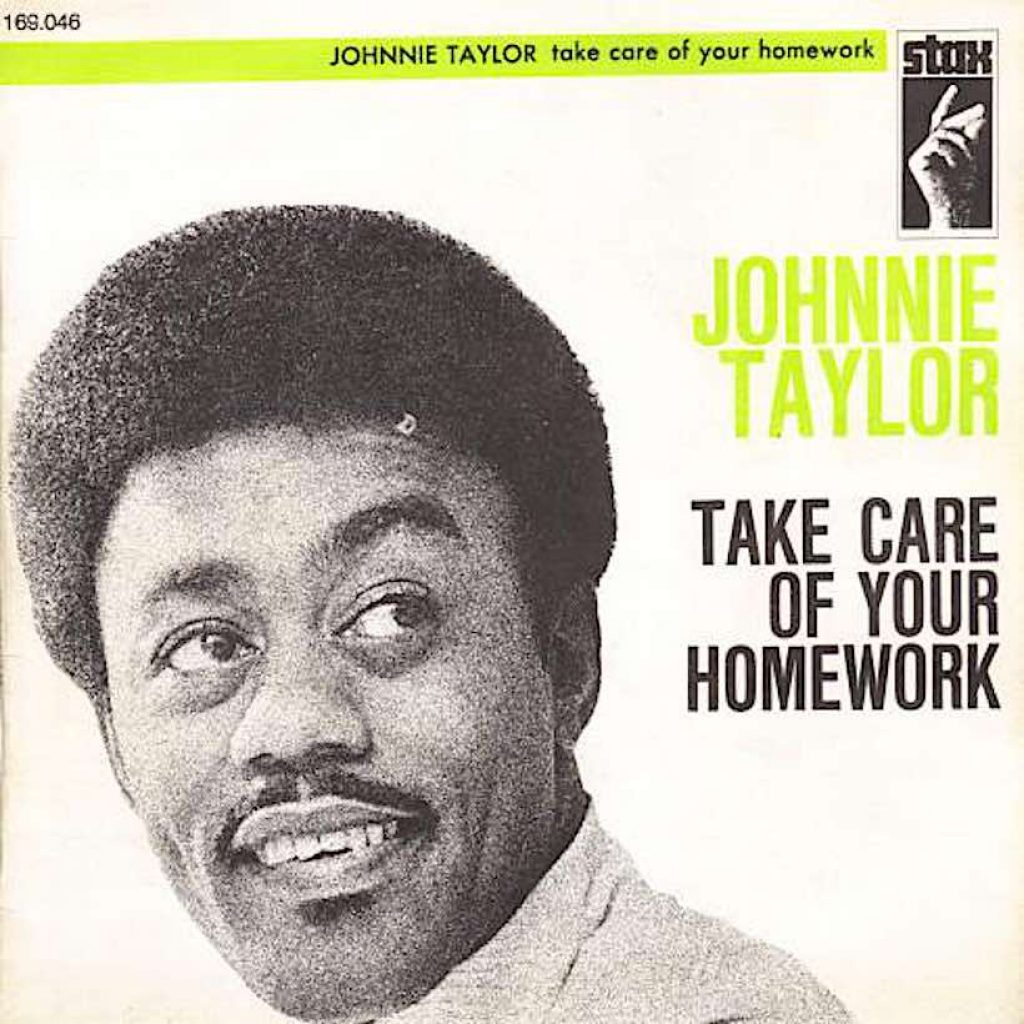 'Take Care Of Your Homework': Johnnie Taylor's Soulful Advice