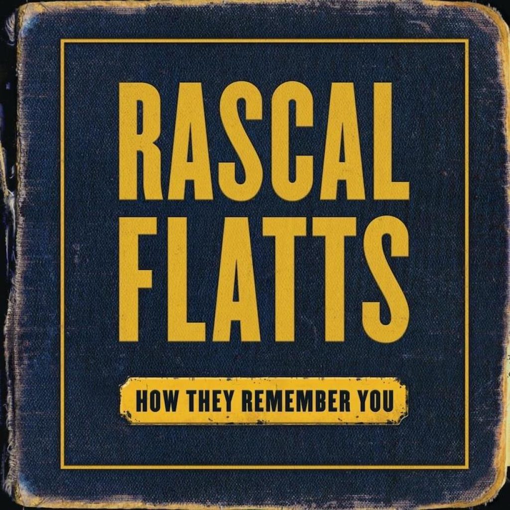 Rascal Flatts Release New Song 'How They Remember You' | uDiscover