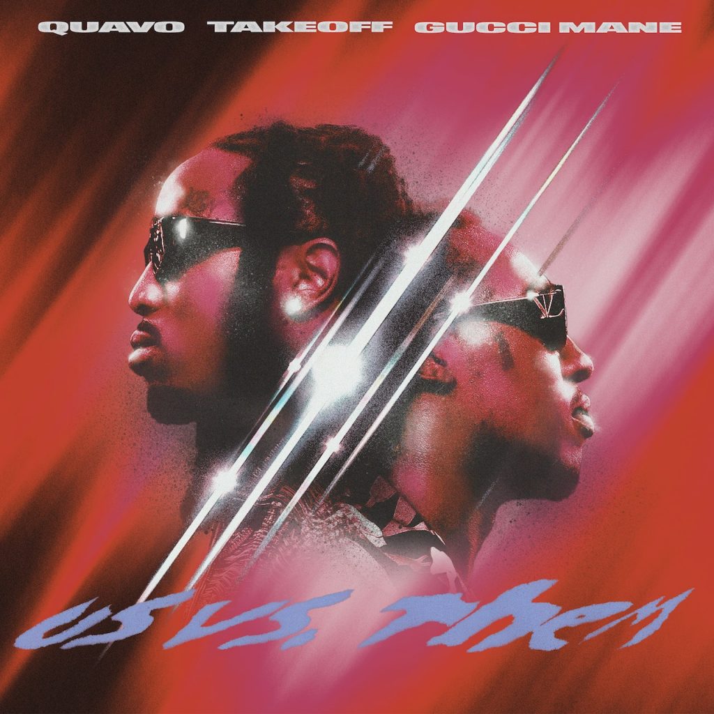 Quavo And Takeoff Recruit Gucci Mane For ‘Us Vs Them”