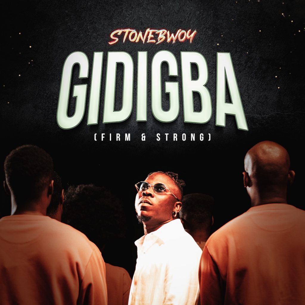 Dancehall Star Stonebwoy Returns With ‘Gidigba (Firm & Strong)’
