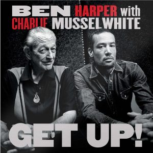 Ben Harper And Charlie Musselwhite’s Get Up! Set To Return To Vinyl