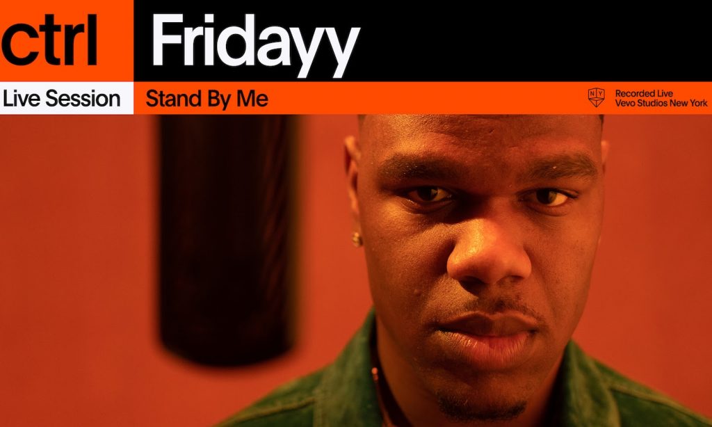 Fridayy Shares Live Version Of ‘Stand By Me’ For Vevo Ctrl