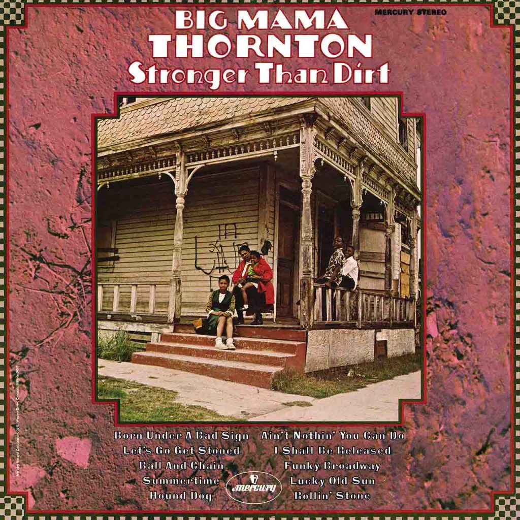 ‘Stronger Than Dirt’: Big Mama Thornton’s Stunning Blues