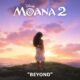Listen to 'Beyond,' A New Song From the ‘Moana 2’ Soundtrack
