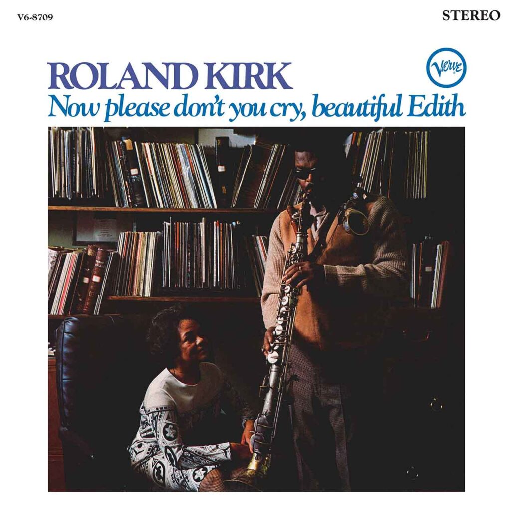 ‘Now Please Don’t You Cry, Beautiful Edith’: A Roland Kirk Gem