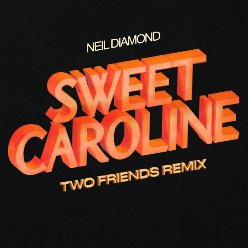 Two Friends Release Remix Of Neil Diamond’s ‘Sweet Caroline’