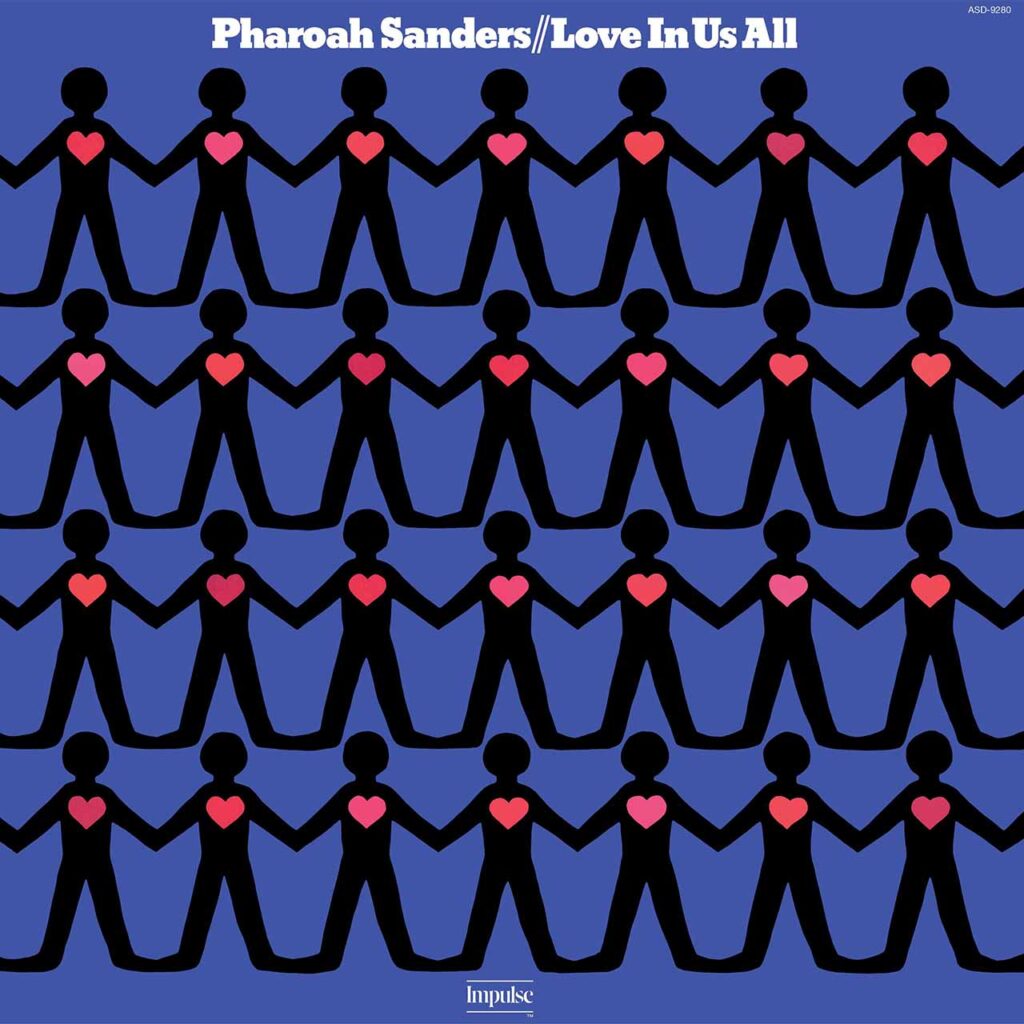 'Love In Us All': A Pharoah Sanders Spiritual Jazz Classic